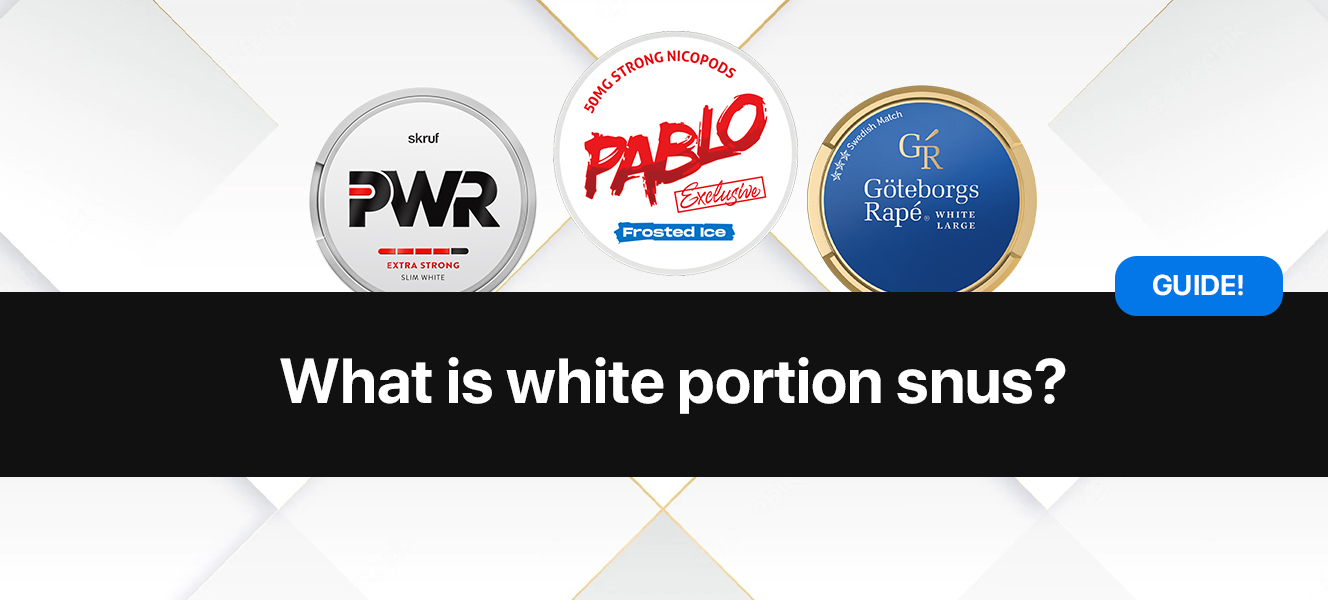 White Portion Snus: Guide to Types, Brands & Usage (2025)